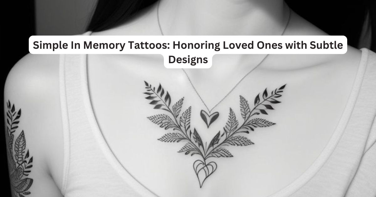 Simple In Memory Tattoos: Honoring Loved Ones with Subtle Designs - Tat ...