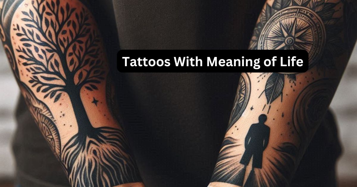 Tattoos With Meaning of Life - Tat Vibe